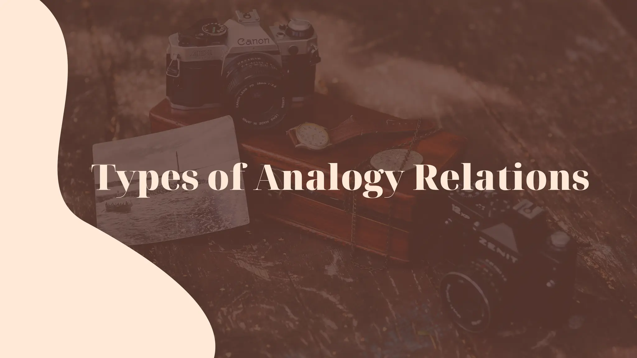 THE SEVEN TYPES OF ANALOGY; THE SEVEN TYPES OF ANALOGY FOR ENGLISH 5 ...