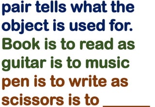 English VII- Analogy Examples PowerPoint | PPTX