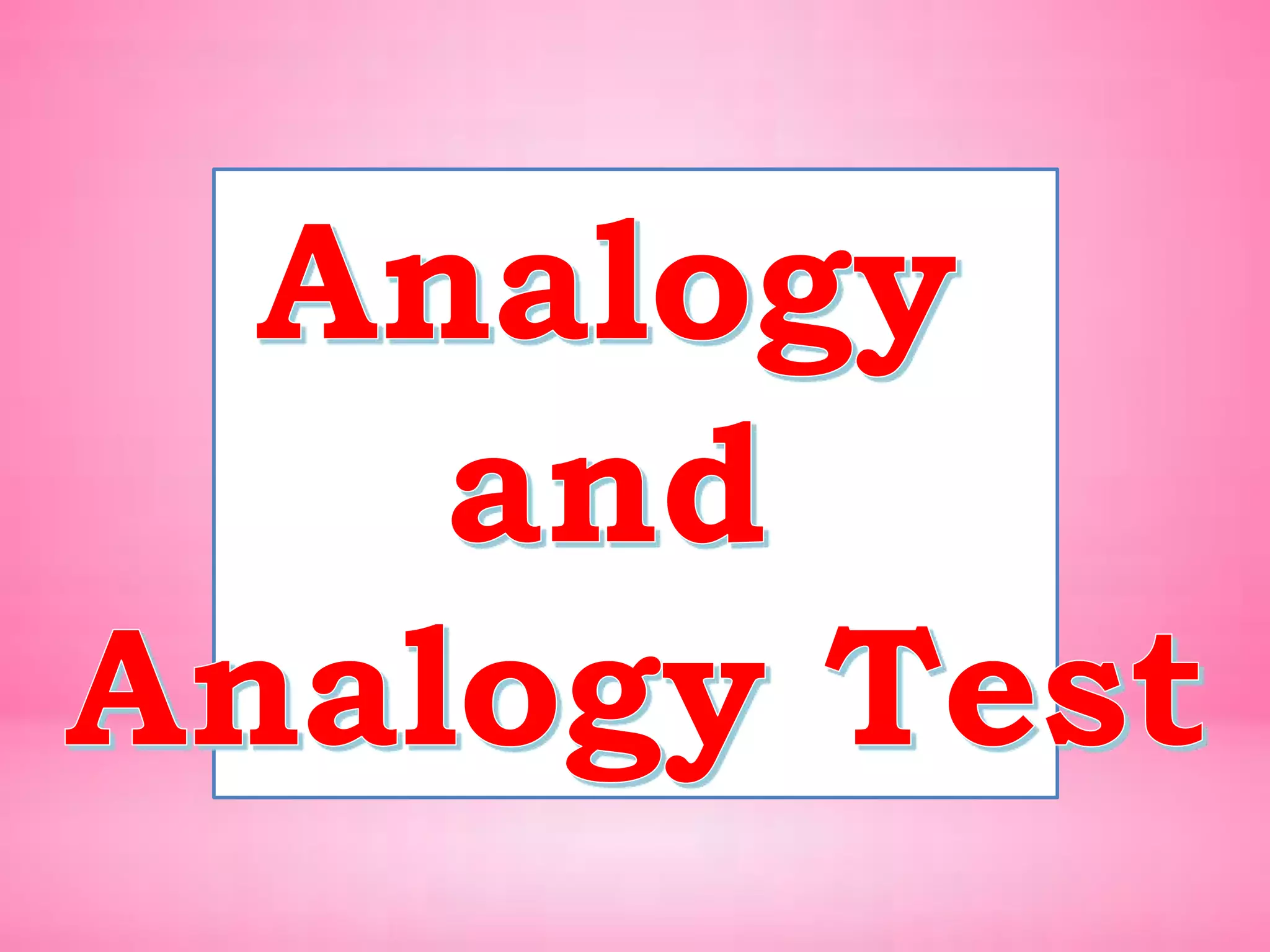 Analogy and analogy test | PPTX