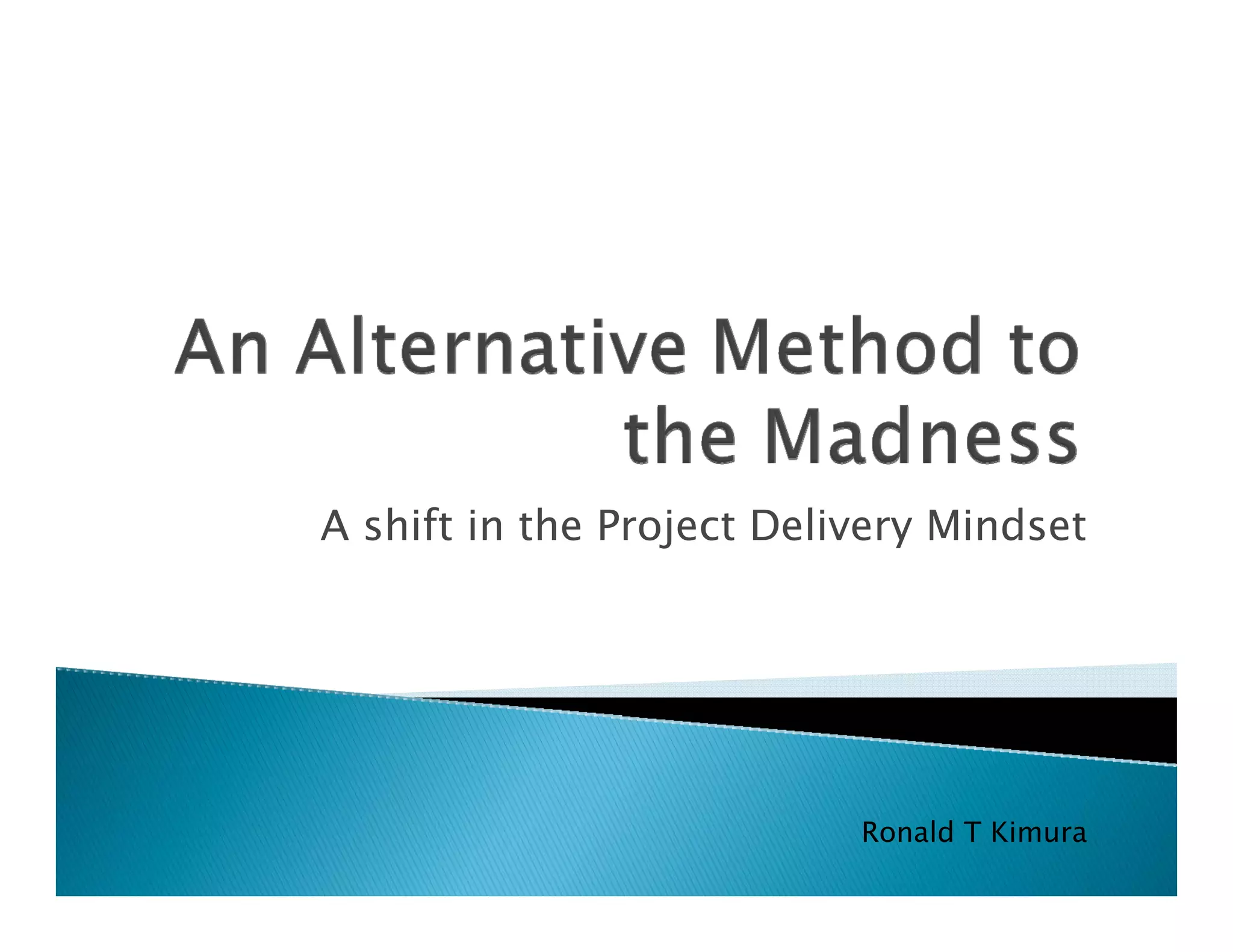 An Alternative Method To The Madness | PPT