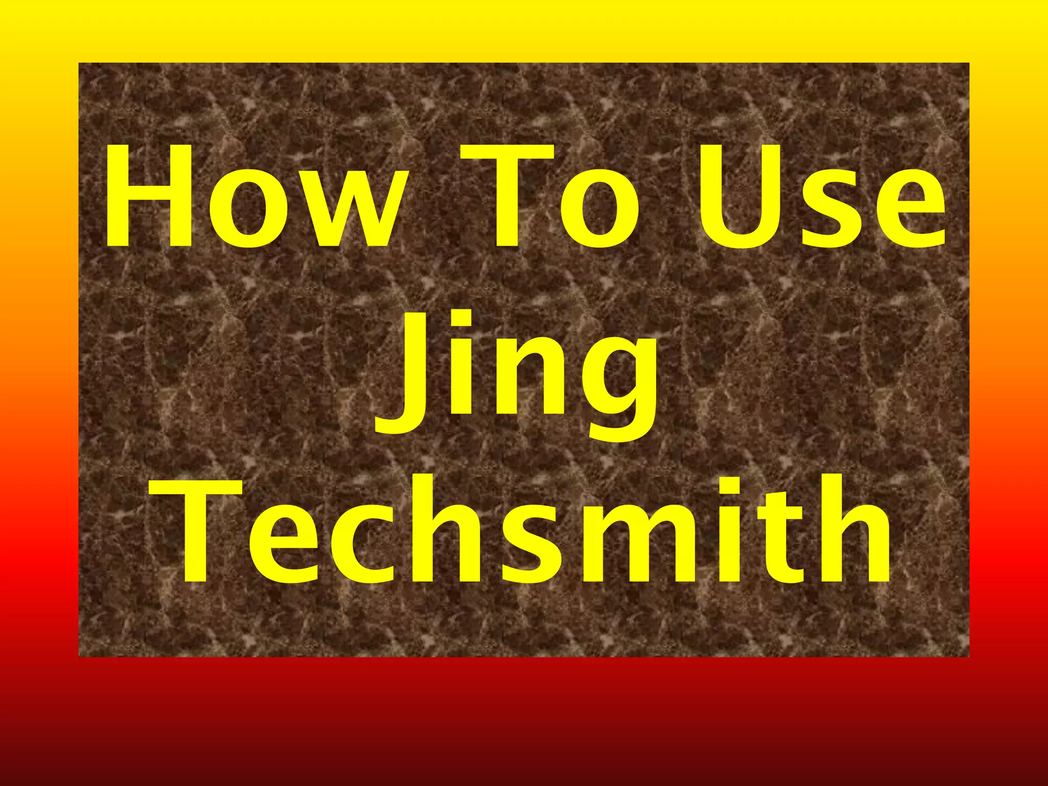 HOW TO USE JING TECHSMITH | PPT