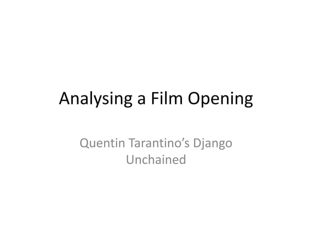 Analysing a film opening django unchained | PPT