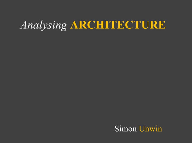 Analysing architecture - Simon Unwin | PPTX | Interior Decorating ...