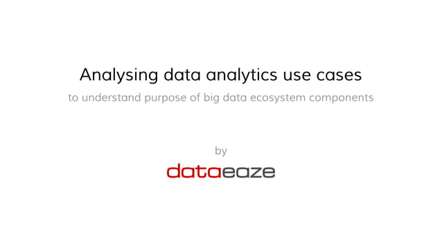 Analysing data analytics use cases to understand big data platform ...