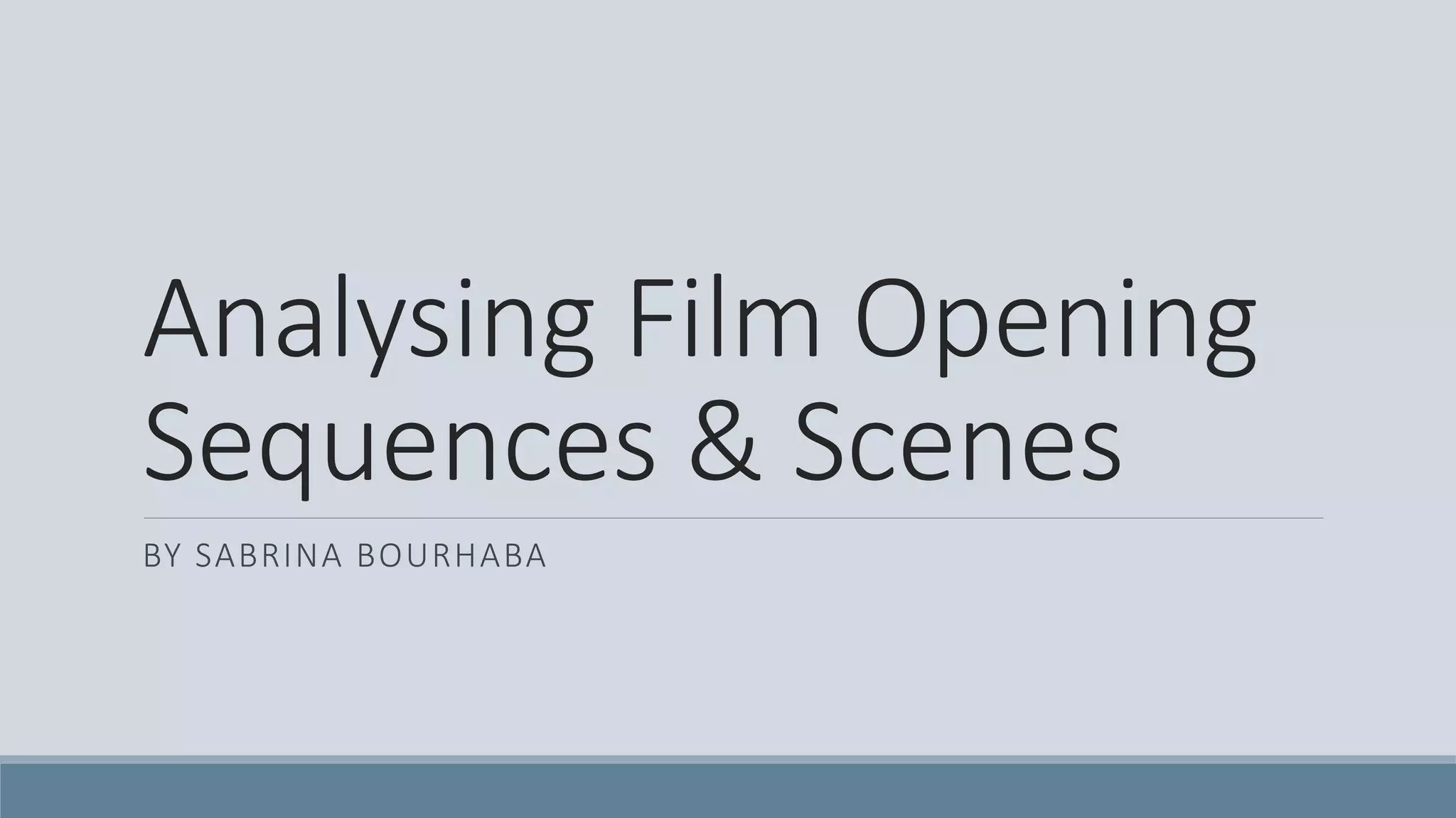 Analysis of Film Opening Sequences | PPT