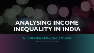 ANALYSING INCOME INEQUALITY IN INDIA.pdf