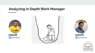 Analysing in depth work manager | PPT