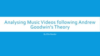 Analysing music videos following andrew goodwin's theory | ODP