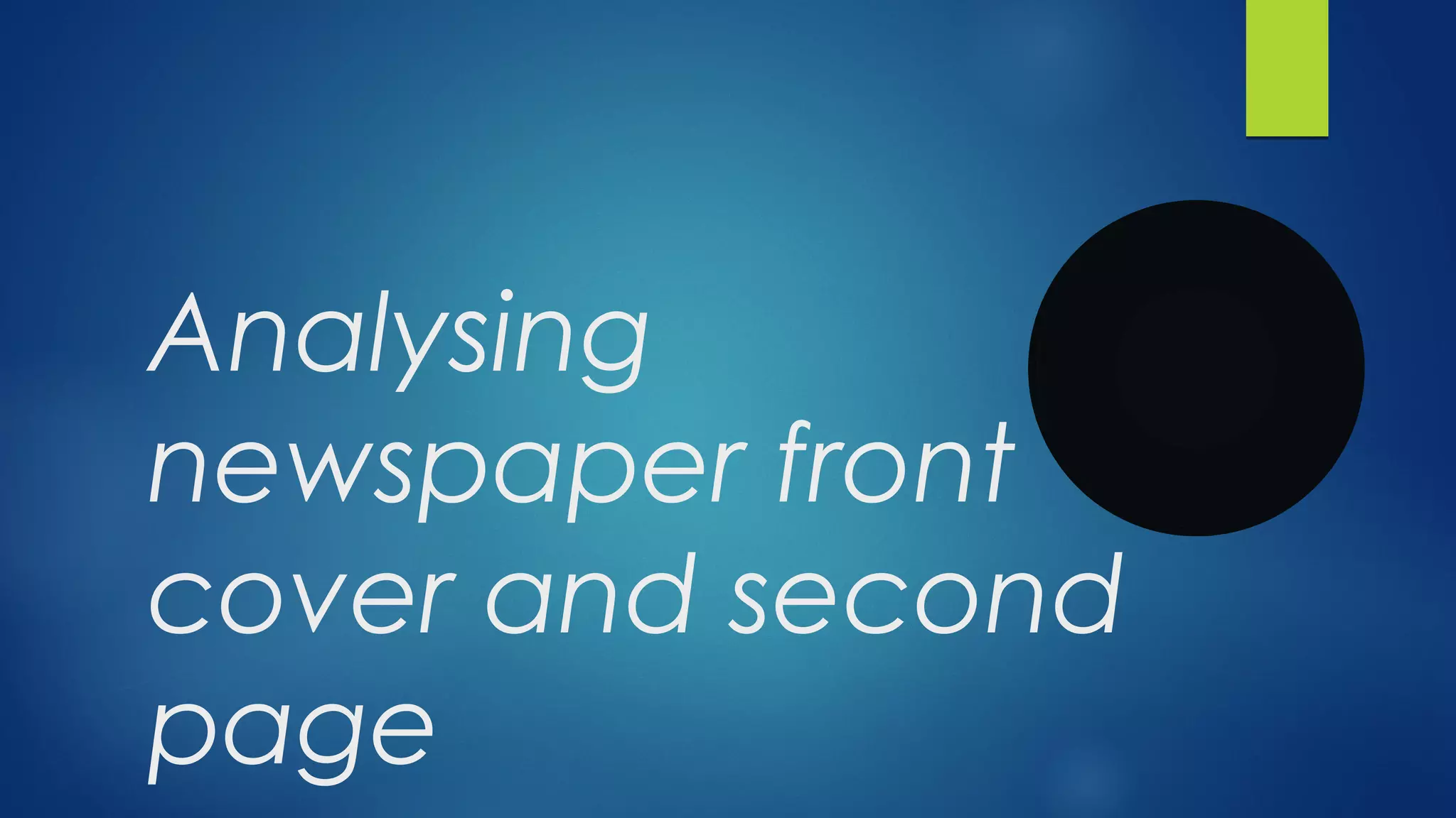 Analysing newspaper front cover and second page | ODP