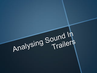 Analysing sound in trailers | PPT