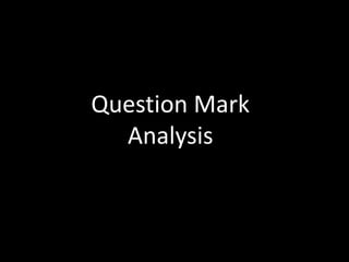Question Mark analysis | PPT