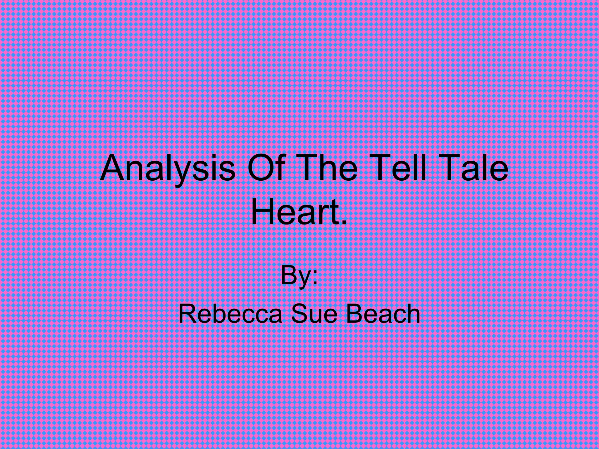 Analysis Of The Tell Tale Heart.Ppt Rebecca Beach | PPT