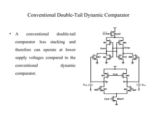 Analysis and design of a low voltage and low power double tail comparator | PPT