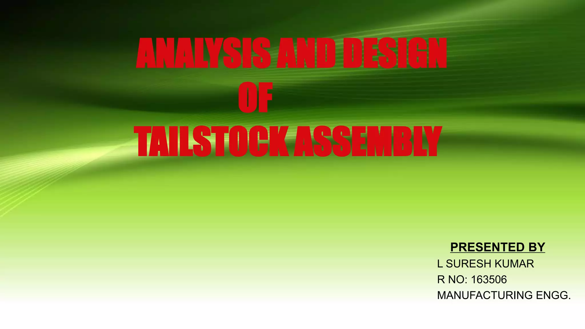 Analysis and design of tail stock assembly | PPTX