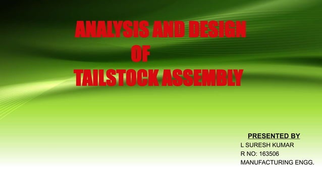 Analysis And Design Of Tail Stock Assembly Pptx