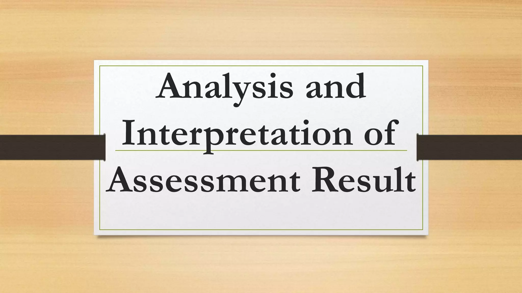 Analysis and Interpretation of Assessment Result.pptx