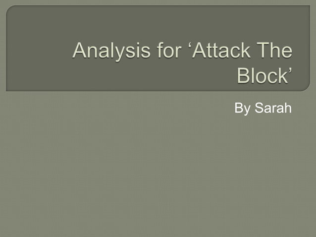 Analysis for ‘attack the block’ | PPTX