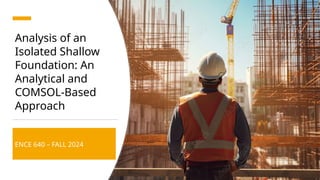 Analysis of an Isolated Shallow Foundation - Final.pptx