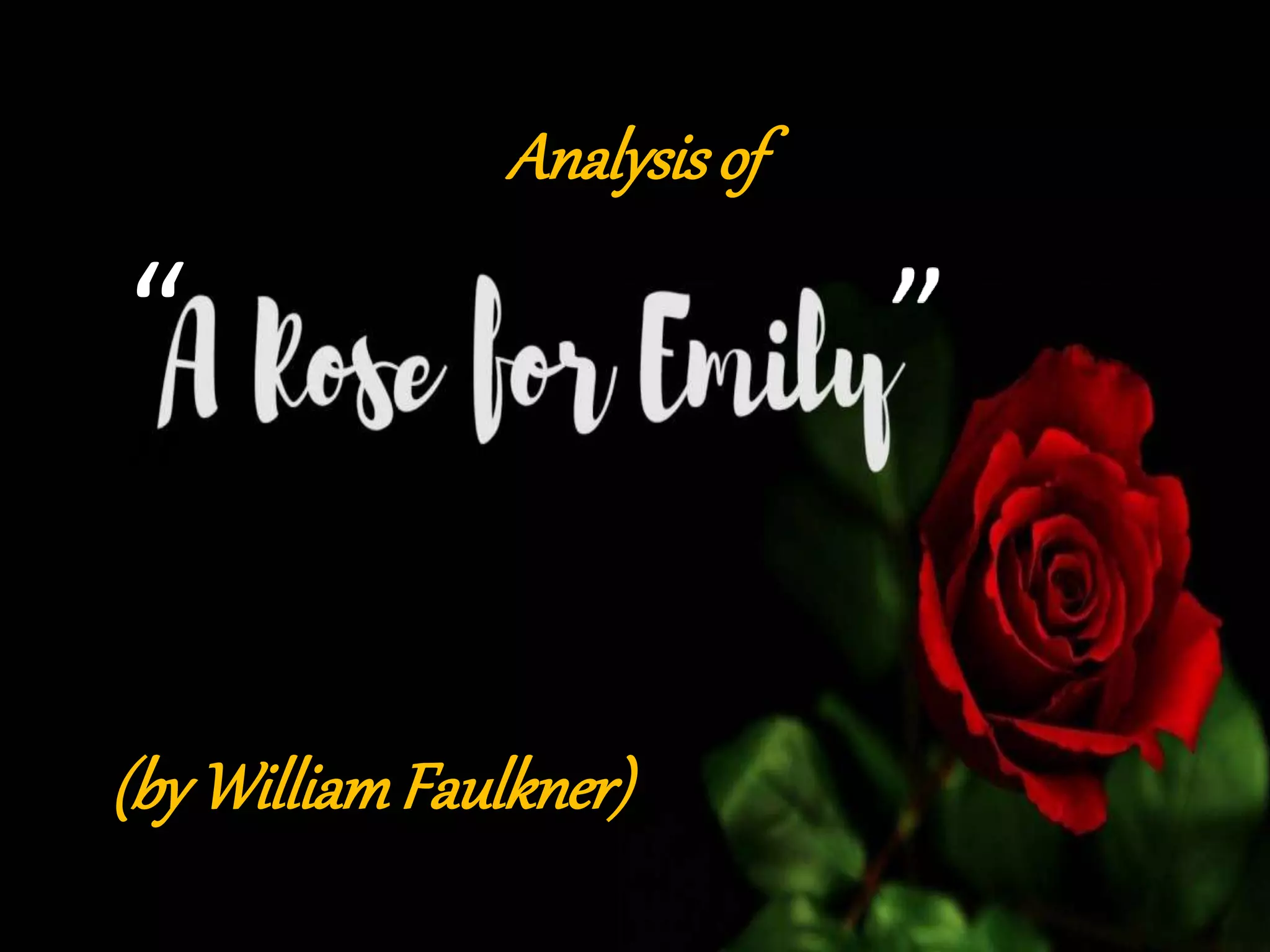 Analysis of a_rose_for_emily | PPTX