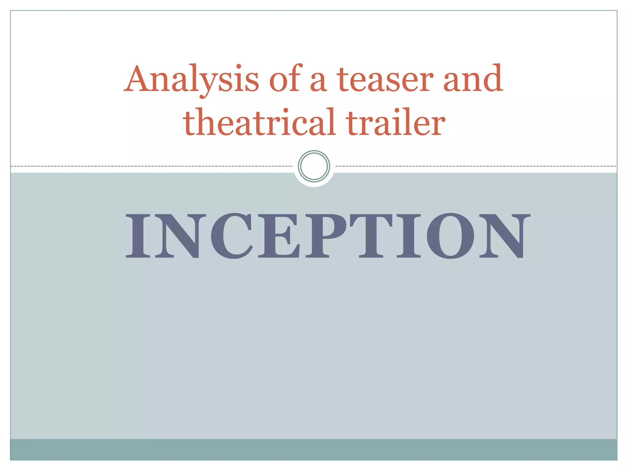 Analysis of a teaser and theatrical trailer | PPTX