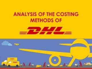 Analysis of costing methods at DHL | PDF