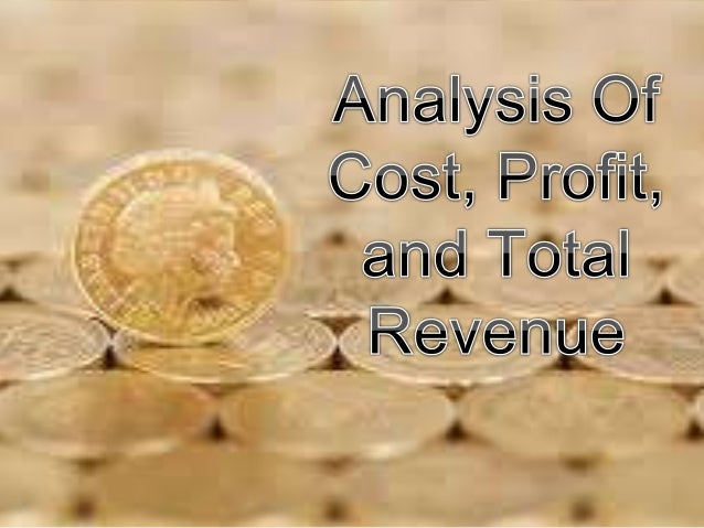 Analysis of cost, profit, and total revenue