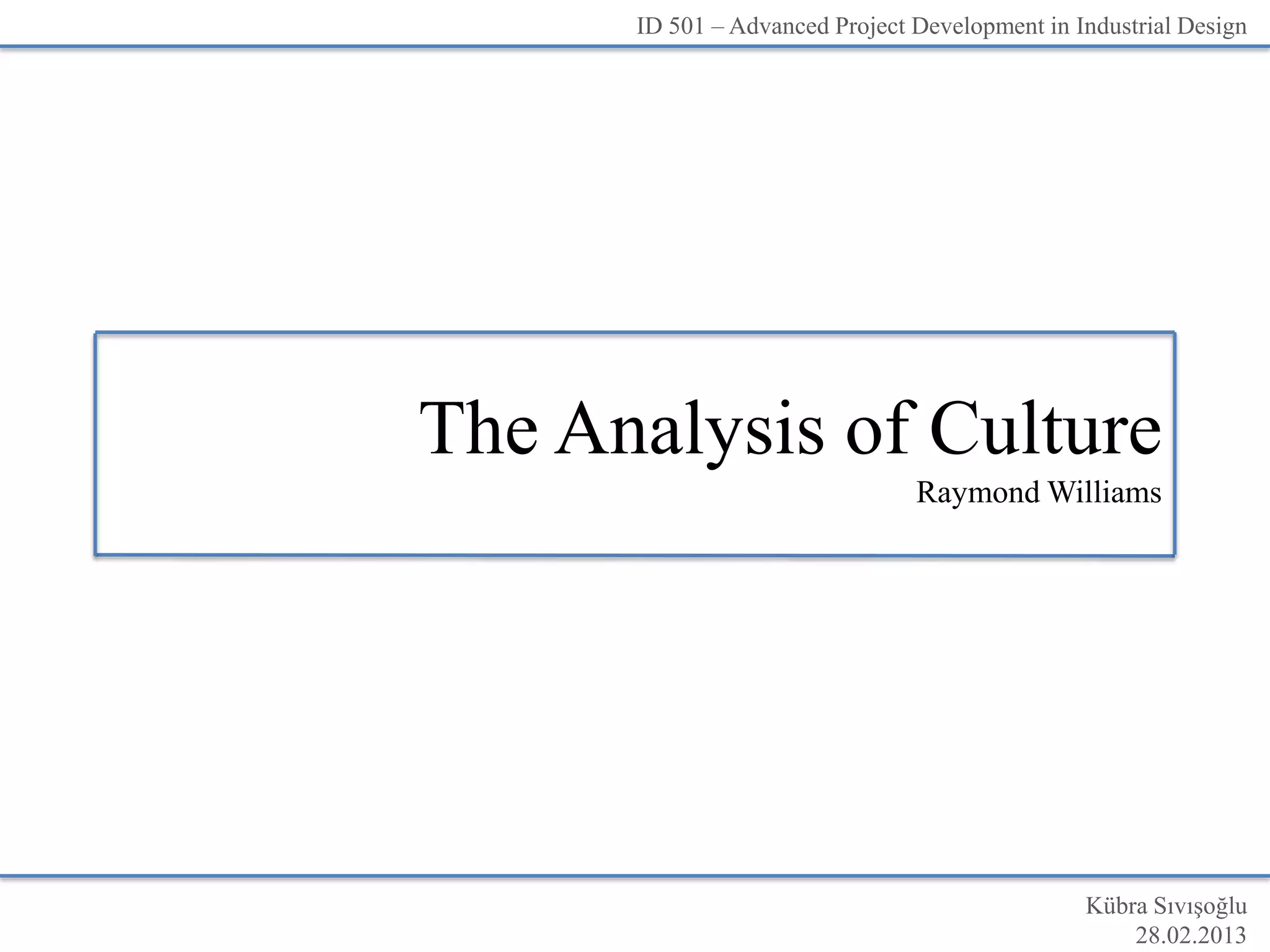 Analysis of culture - Raymond Williams | PPTX
