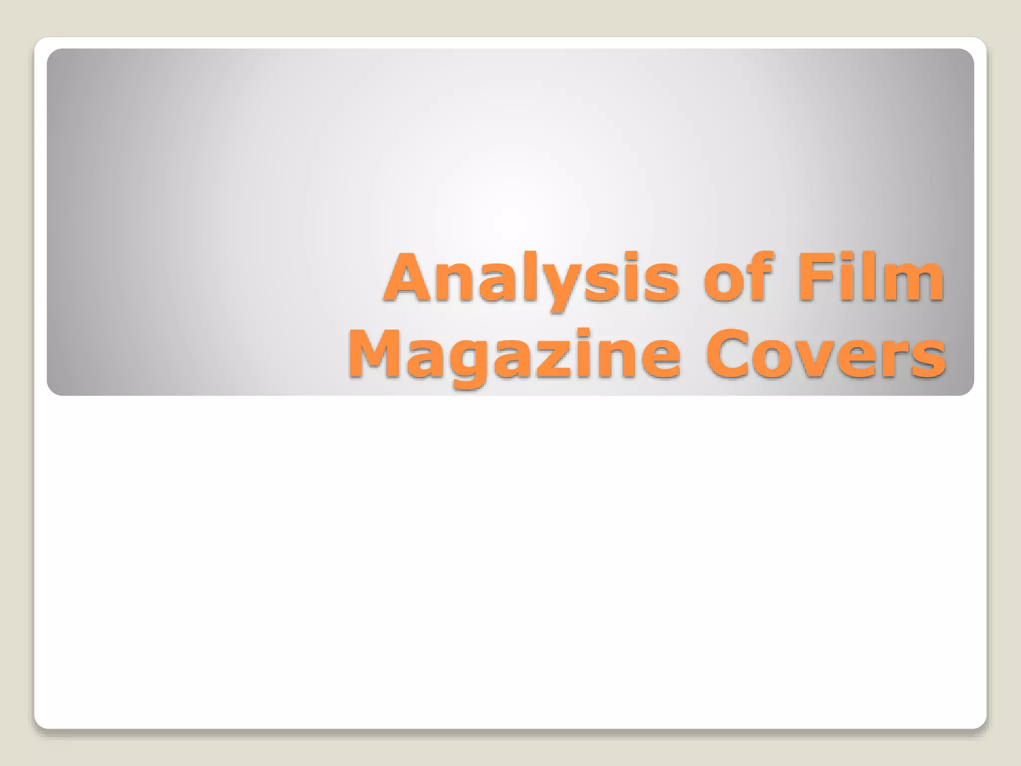 Analysis of film magazine covers | PPTX