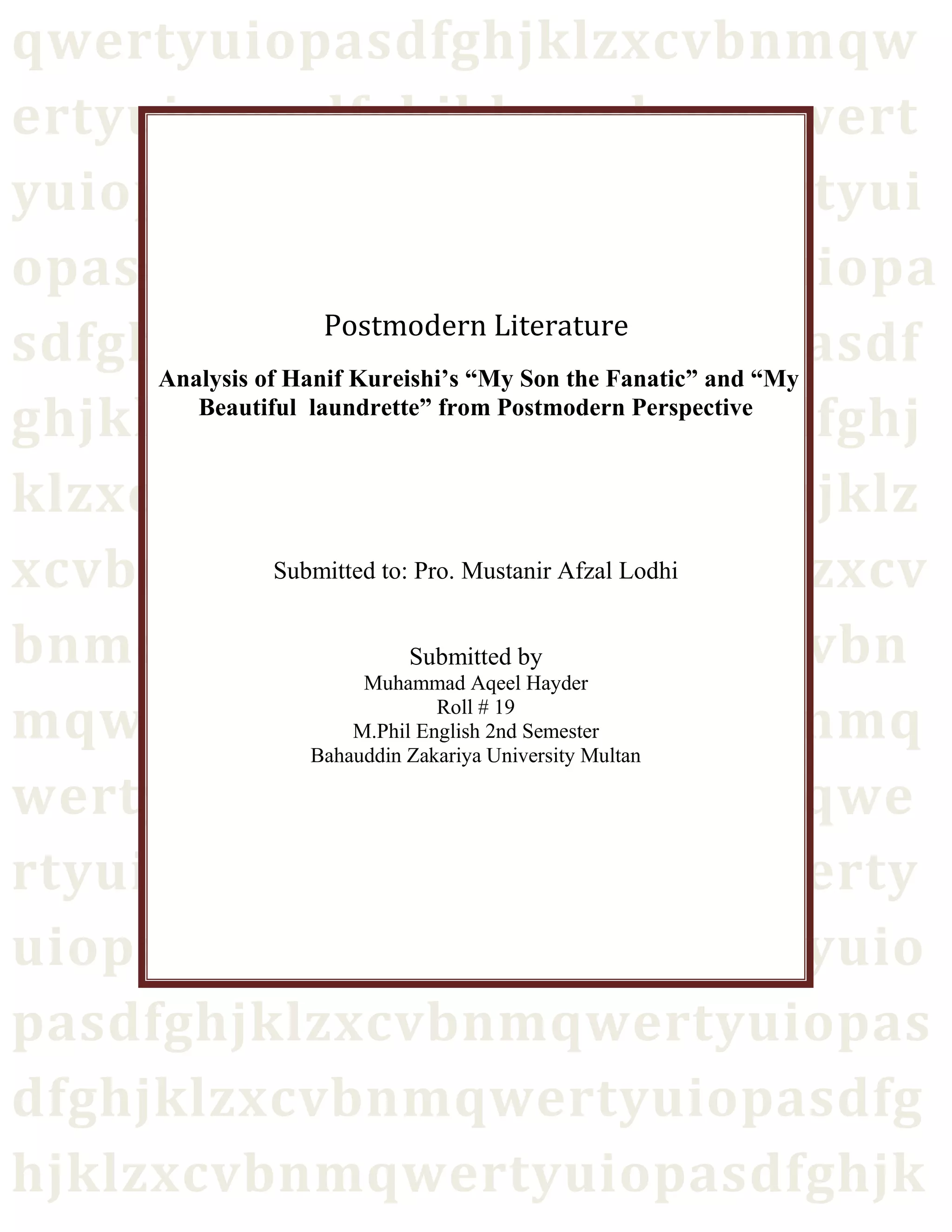 Analysis of hanif kureishi’s “my son the fanatic” and “my beautiful laundrette” from postmodern ...