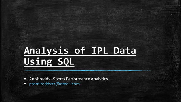 Analysis of IPL Data Using SQL@anishreddy.pptx | Databases | Computer ...