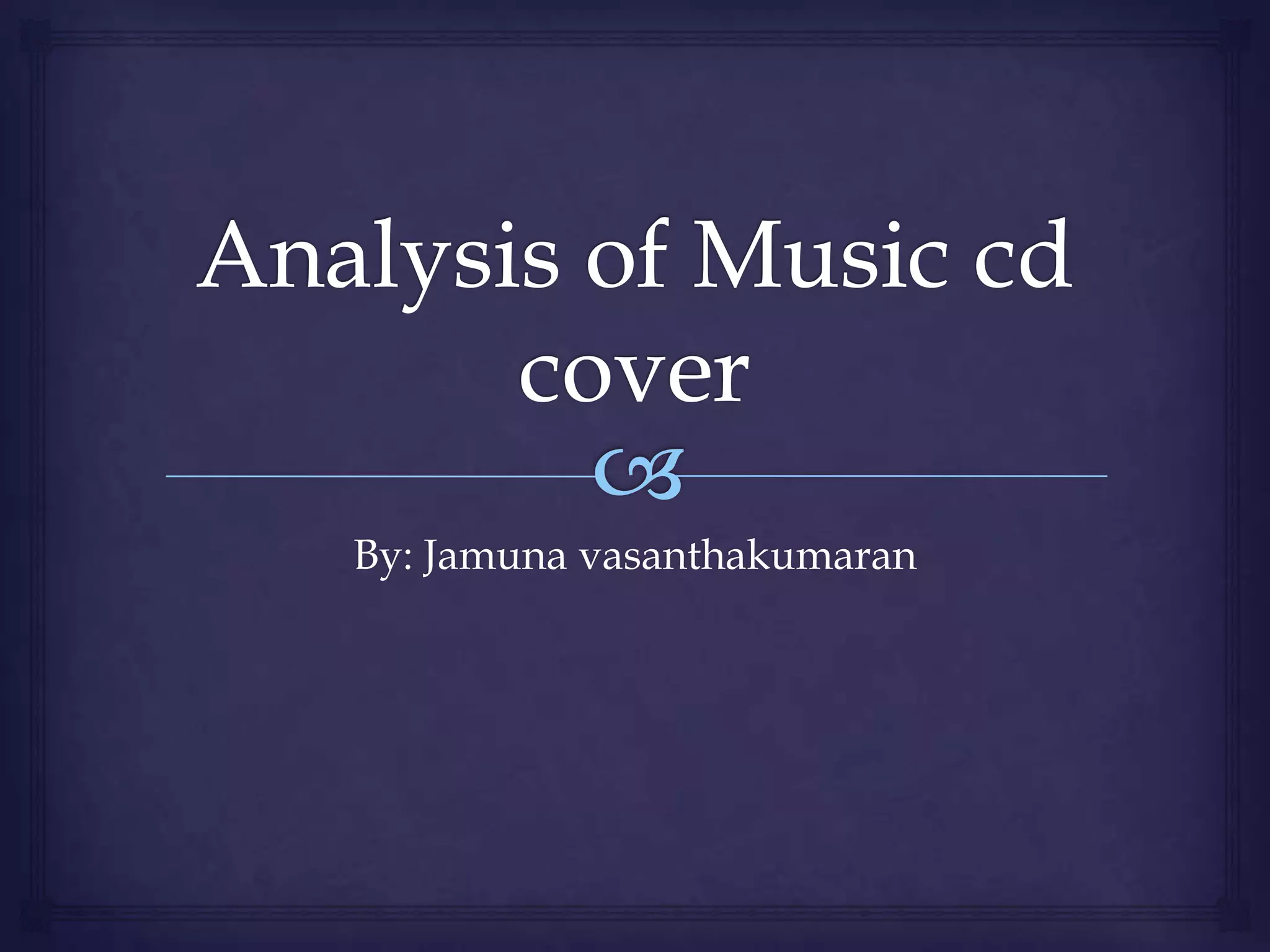 Analysis of music cd cover | PPTX