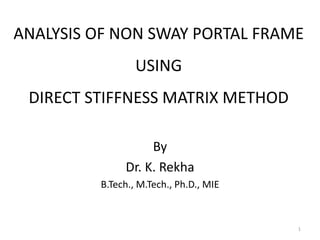 Analysis of portal frame by direct stiffness method | PPTX