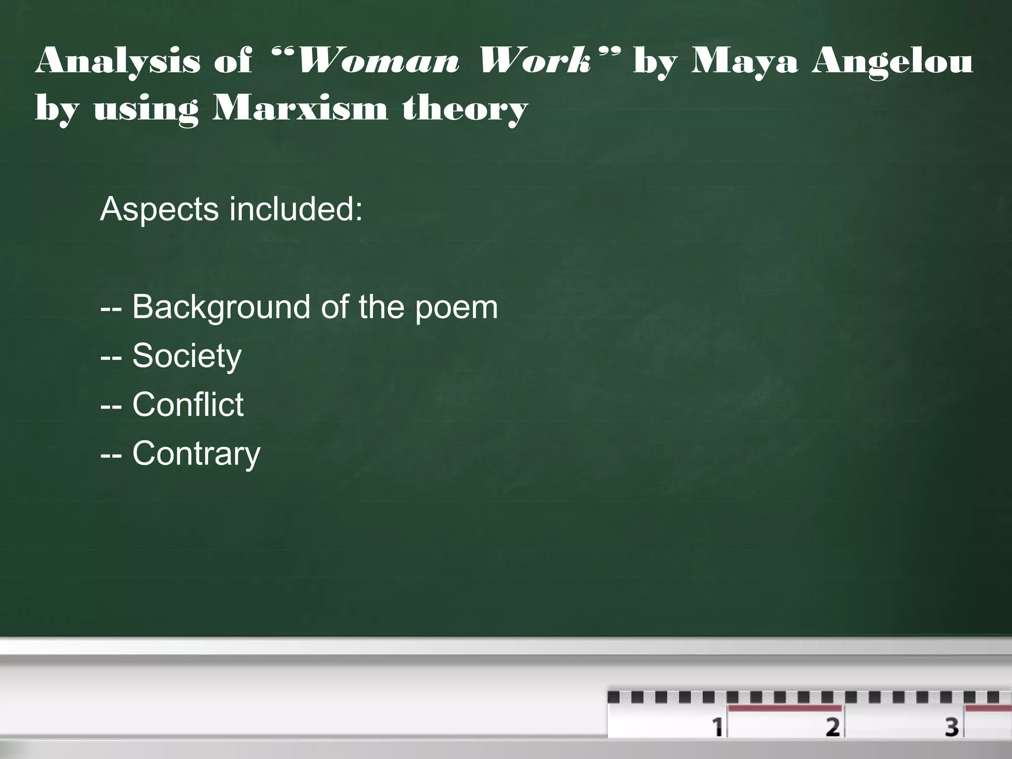 Analysis of poem by maya angelou entitled “woman work” by using marxism ...
