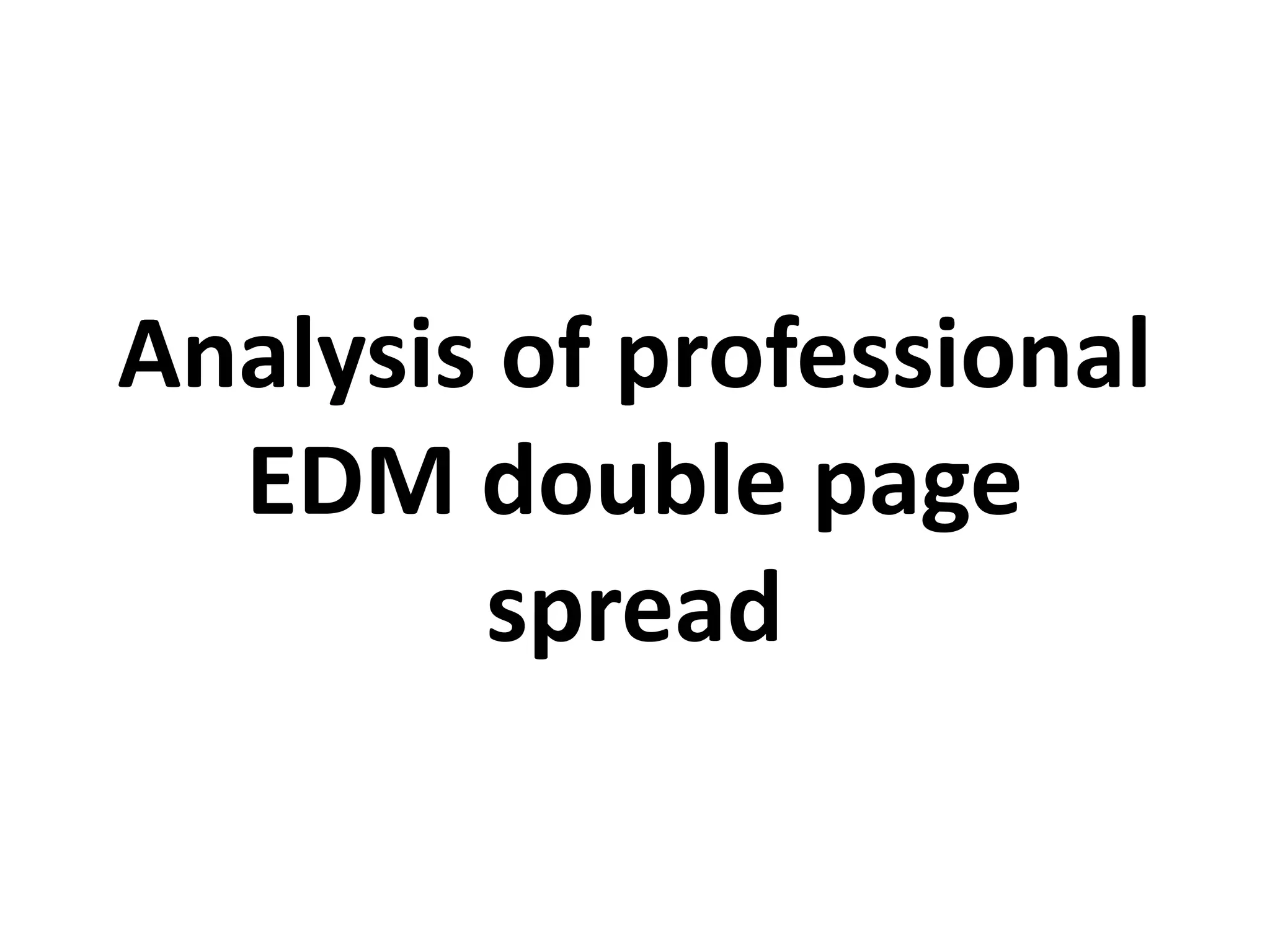 Analysis of professional edm double page spread | PPT