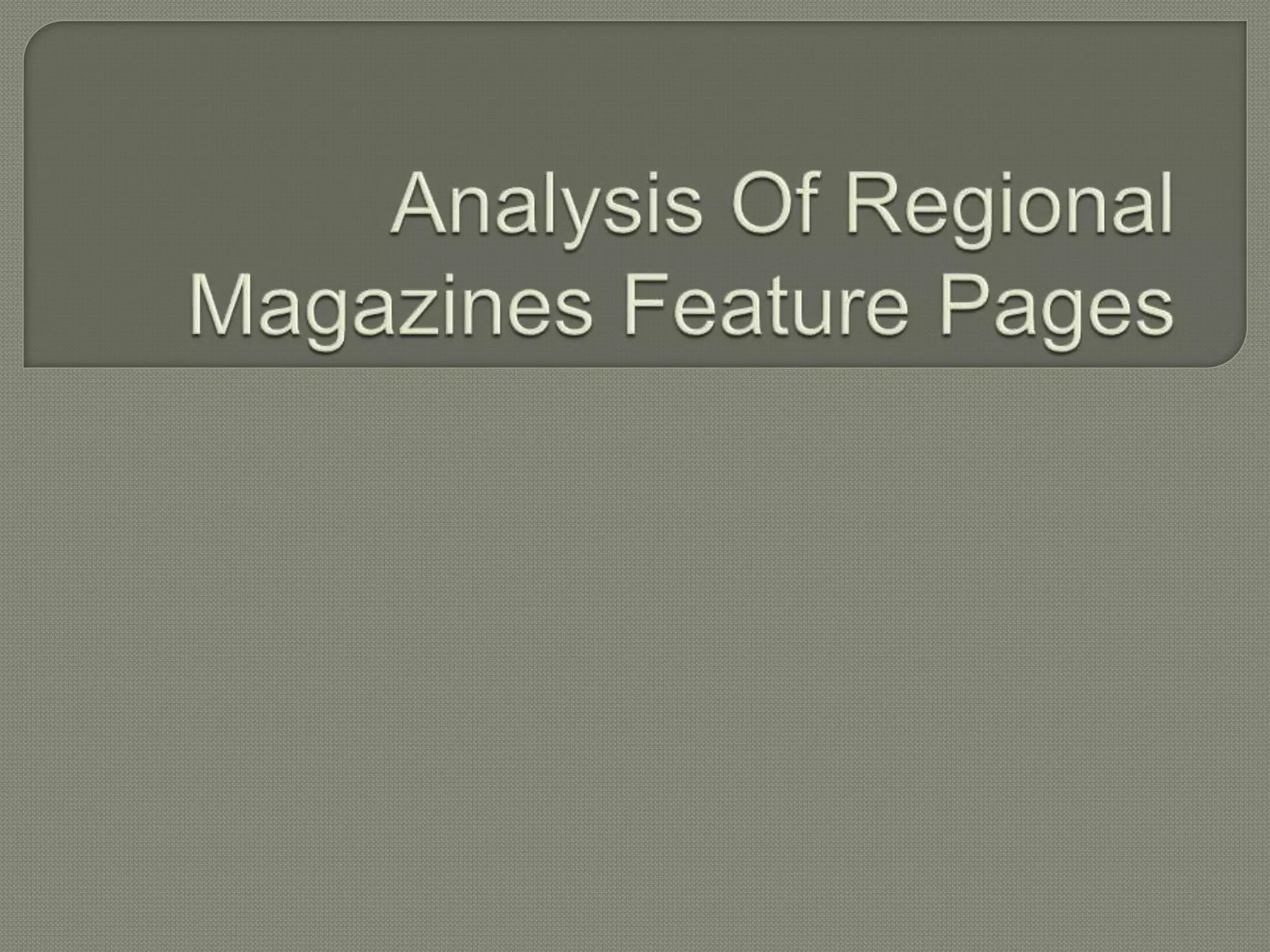 Analysis of regional magazines feature pages | PPTX