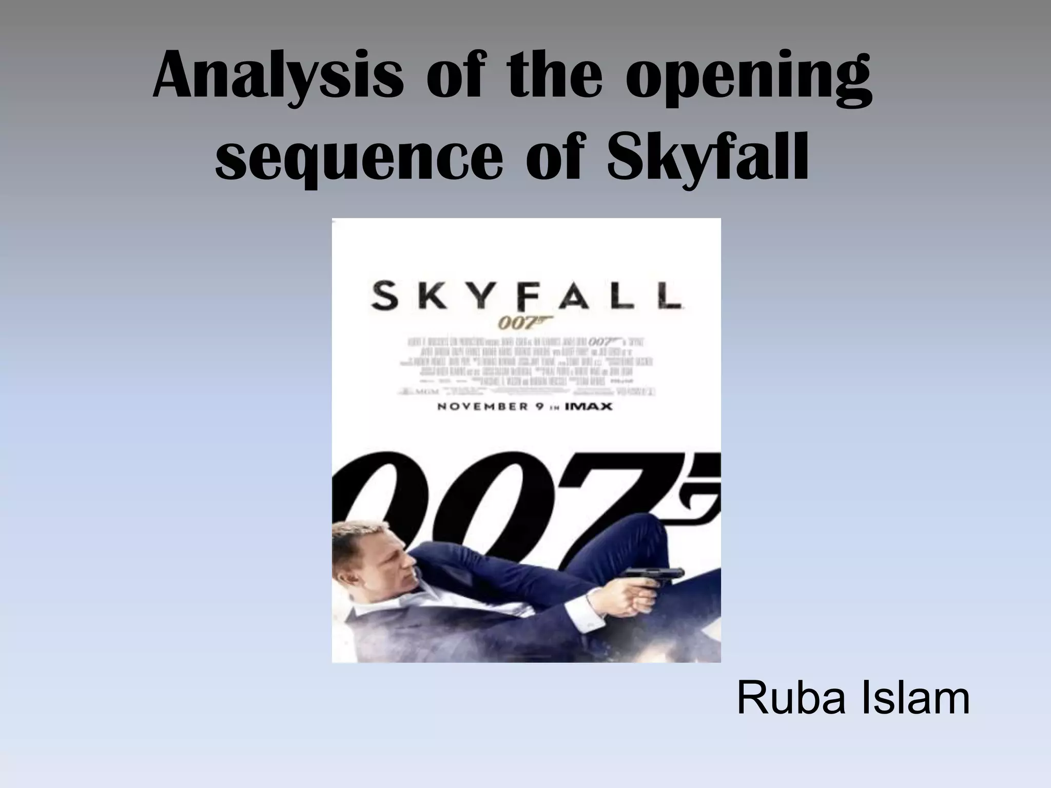 Analysis of the opening sequence of skyfall | PPTX