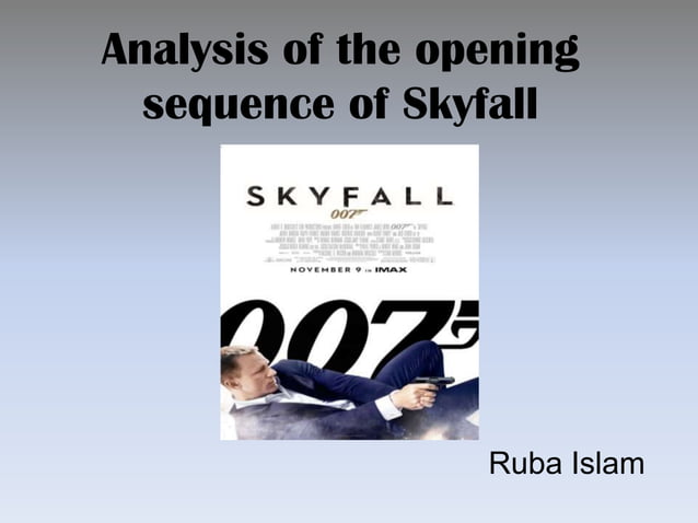 Analysis of the opening sequence of skyfall | PPTX | Drama | Genres
