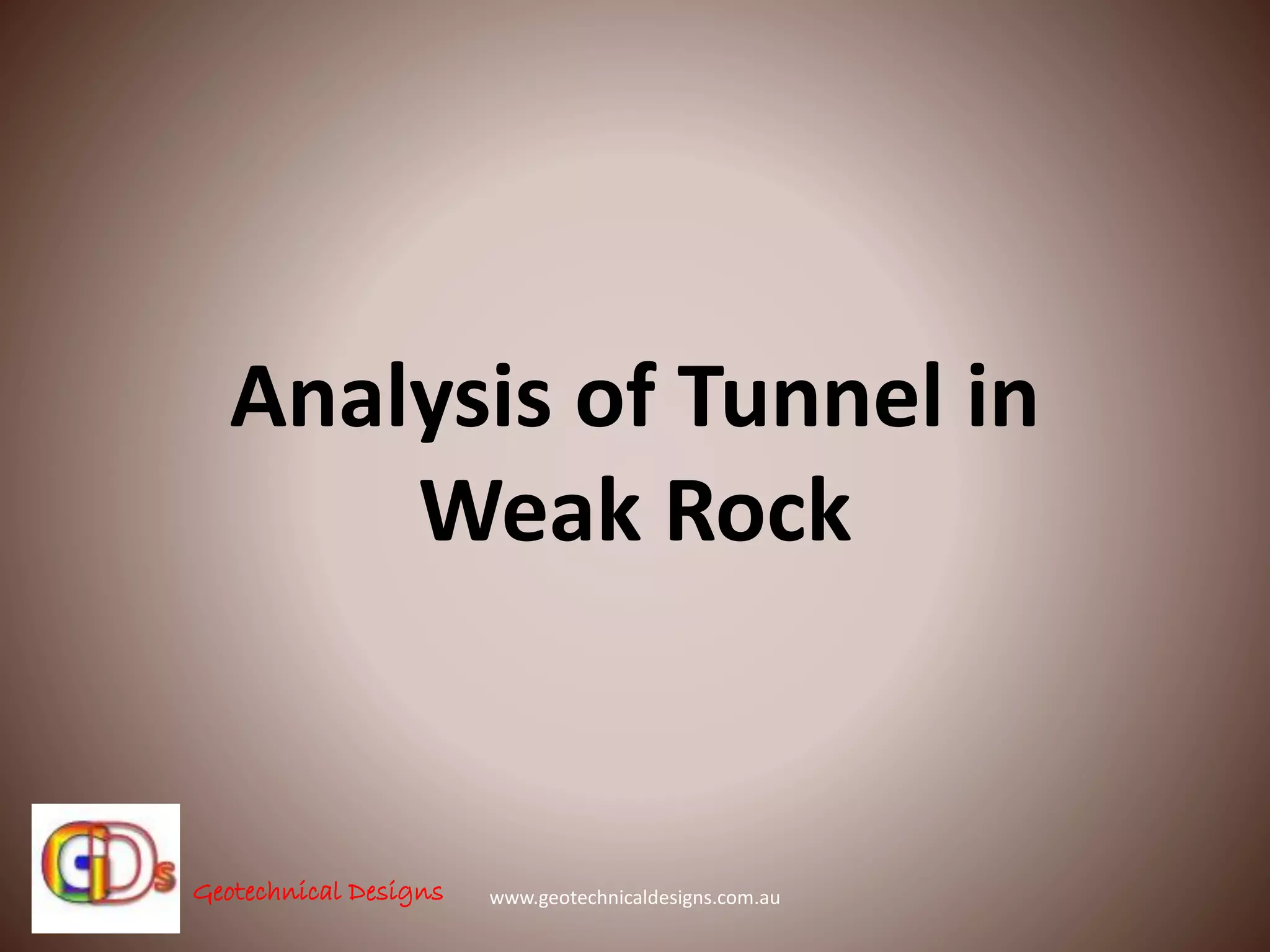 Analysis of tunnel in weak rock | PPT