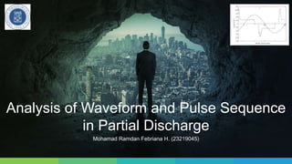 Analysis of waveform and pulse sequence in partial discharge | PPTX