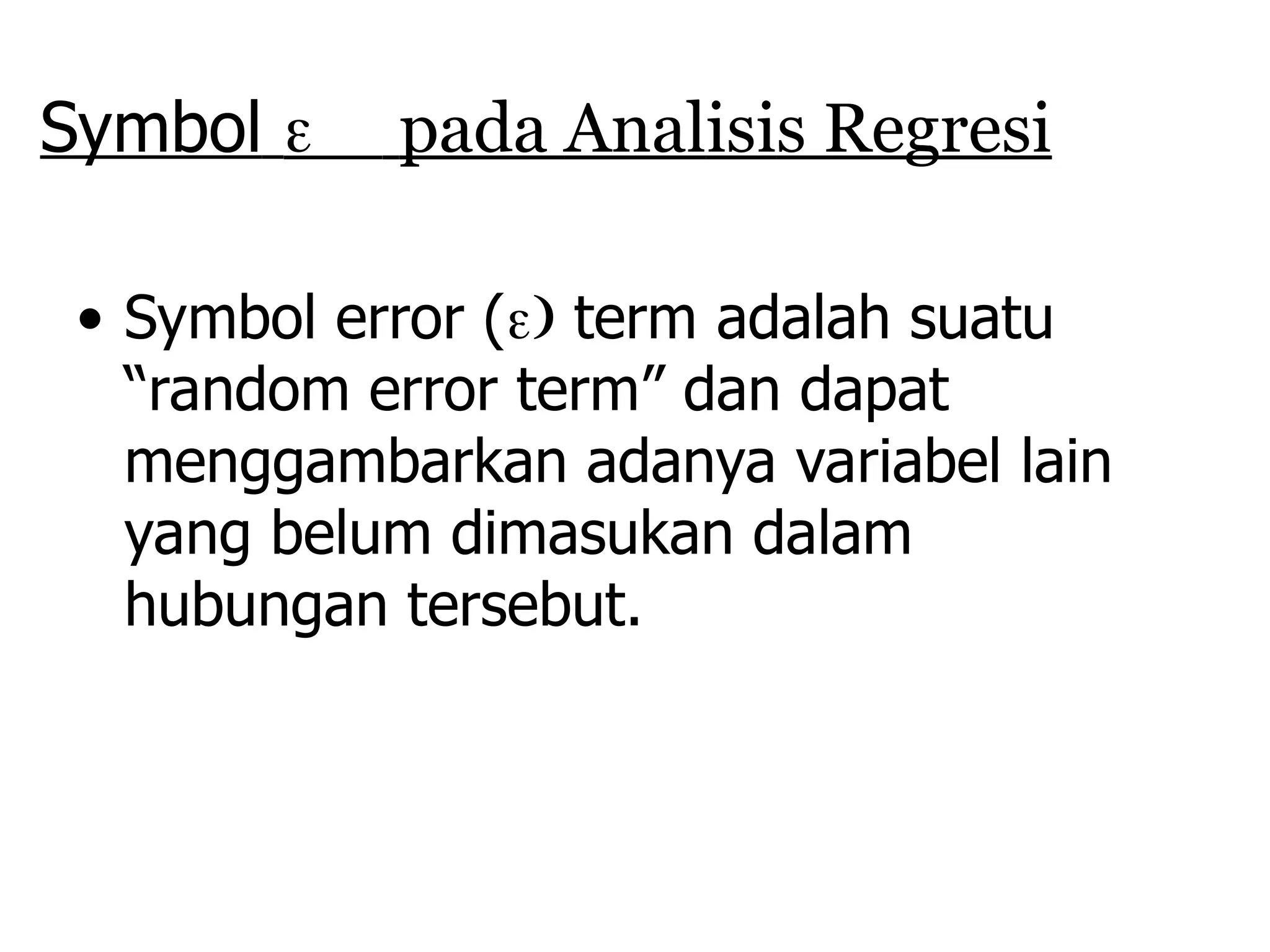 ANALISIS REGRESI ADALAH SUATU CARA STATISTIK UNTUK MELAKUKAN ESTIMASI ...