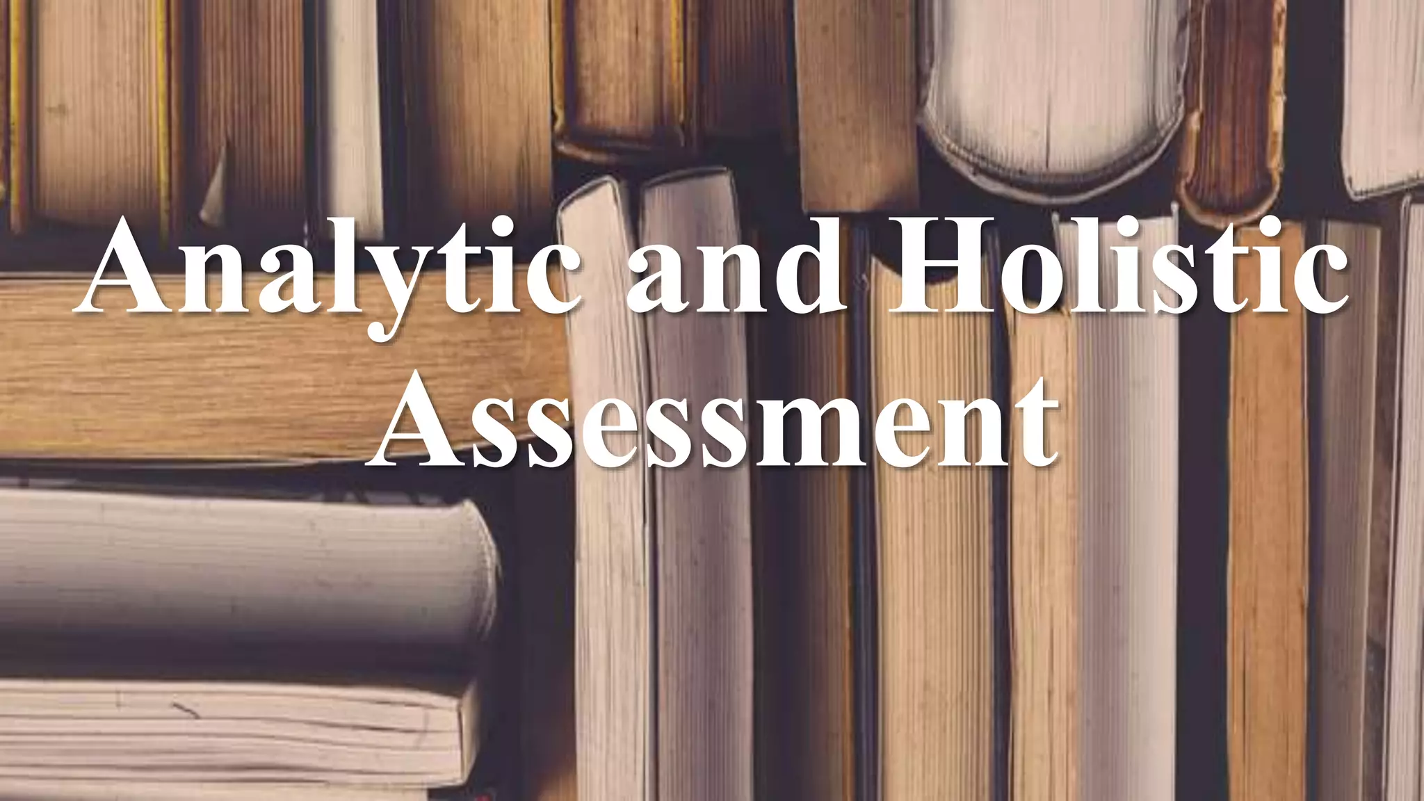 Analytic and-holistic-assessment.pedro | PPTX