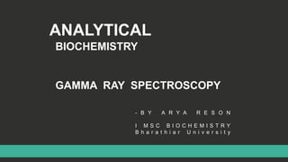 Gamma ray spectroscopy | PPTX