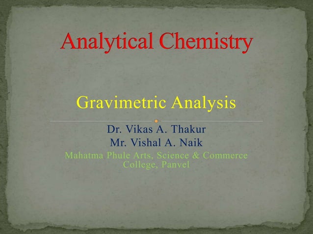 Analytical chemistry gravimetric analysis | PPTX | Chemistry | Science