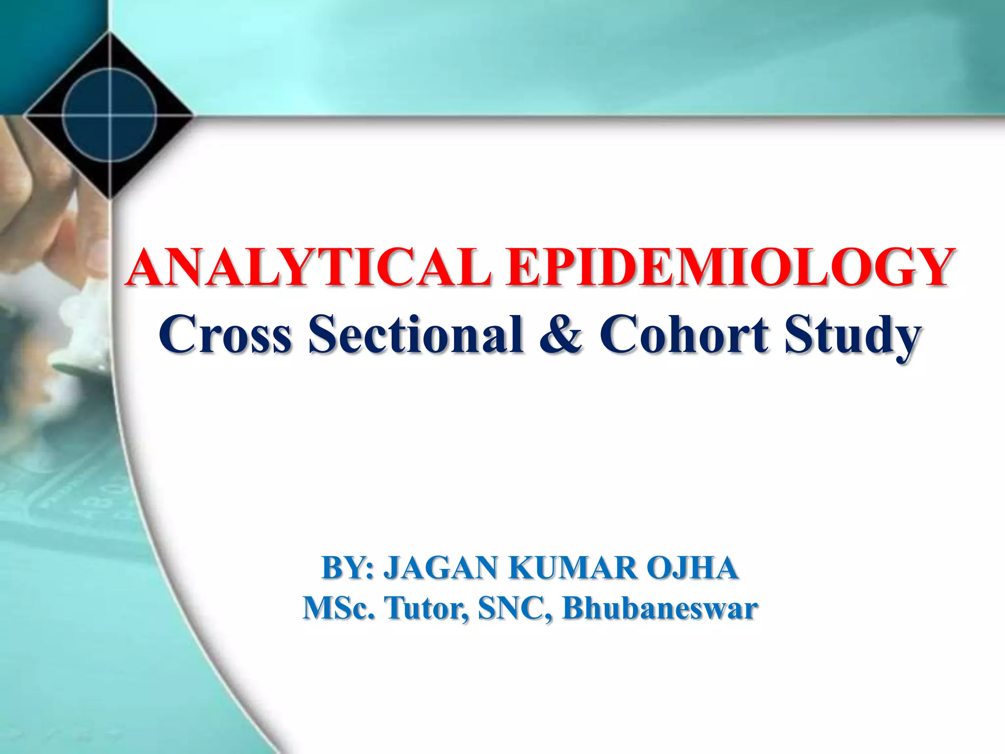 Analytical epidemiology cross sectional and cohort | PPTX