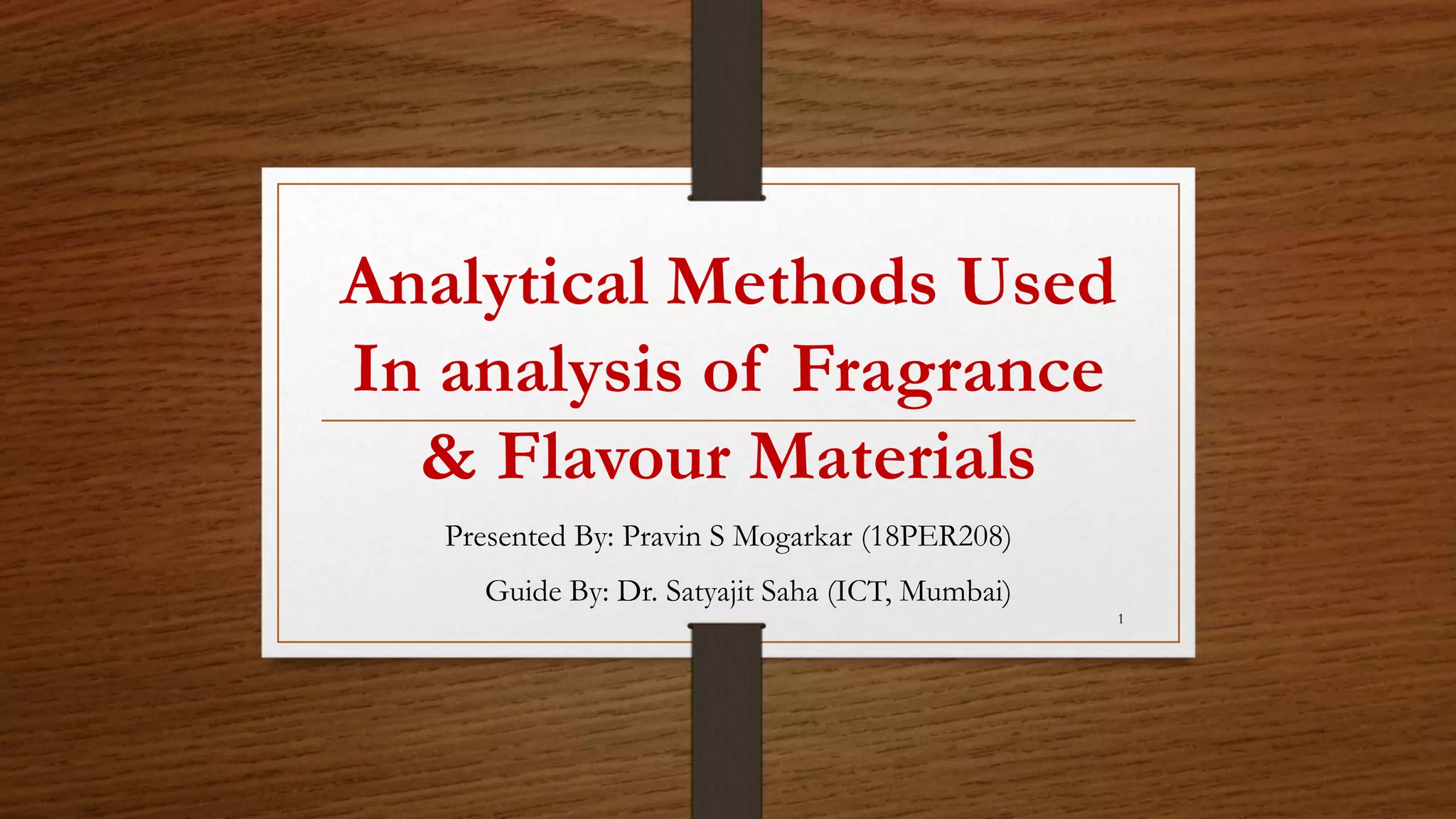 Analytical methods used in analysis of fragrance & flavour Materials | PPT
