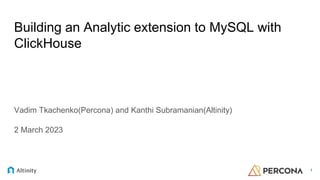 Building an Analytic Extension to MySQL with ClickHouse and Open Source | PPT