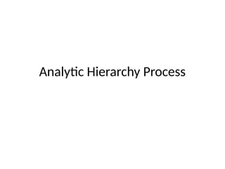 Analytic Hierarchy Process Presentation.pptx