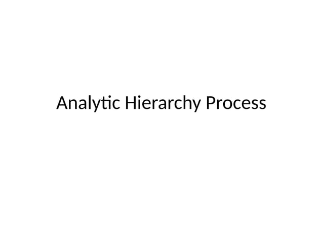 Analytic Hierarchy Process Presentation Pptx