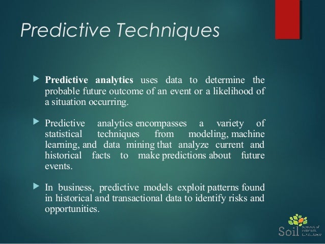Analytics with Descriptive, Predictive and Prescriptive Techniques