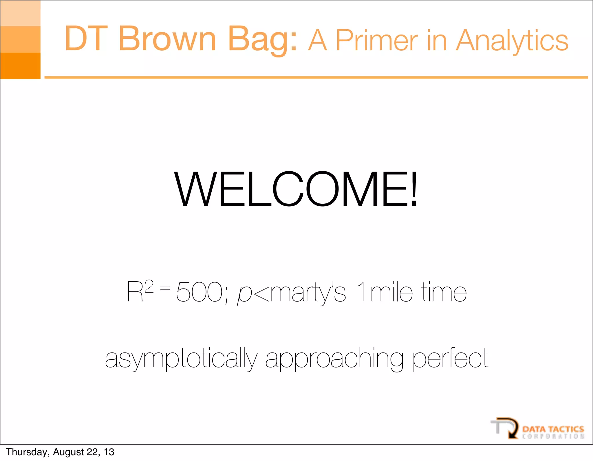 Data Tactics Analytics Brown Bag (Aug 22, 2013) | PPT